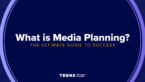 What is Media Planning? The Ultimate Guide to Success | TEGNA