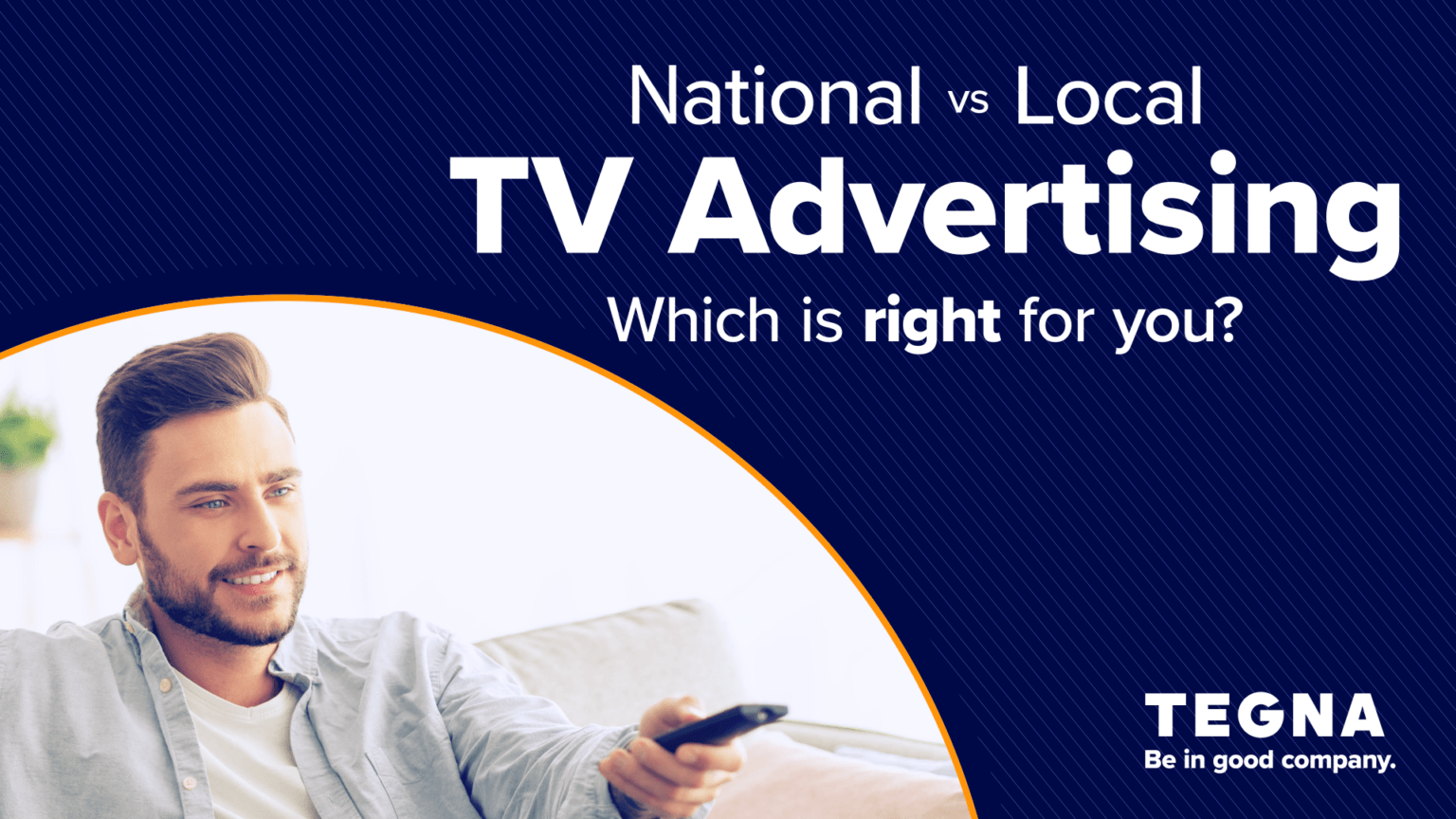 National vs. Local TV Advertising: Which is Right For You? | TEGNA